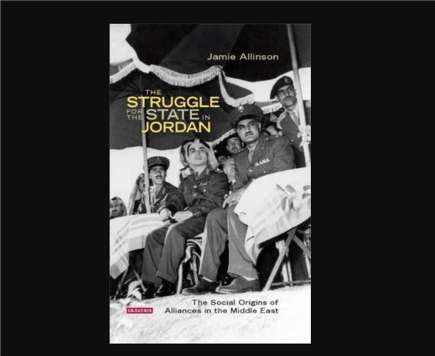 Jaime Allinson, The Struggle for the State in Jordan: The Social ...