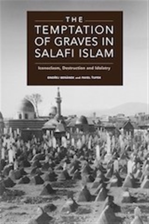 Ondrej Beranek and Pavel Tupek, The Temptation of Graves in Salafi ...