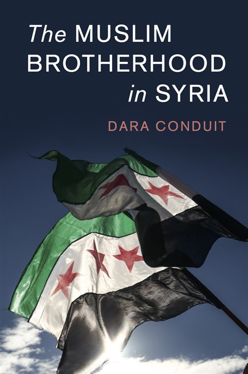 Dara Conduit, The Muslim Brotherhood in Syria (New Texts Out Now)