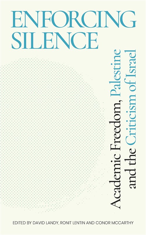 David Landy, Ronit Lentin and Conor McCarthy, eds., Enforcing Silence ...