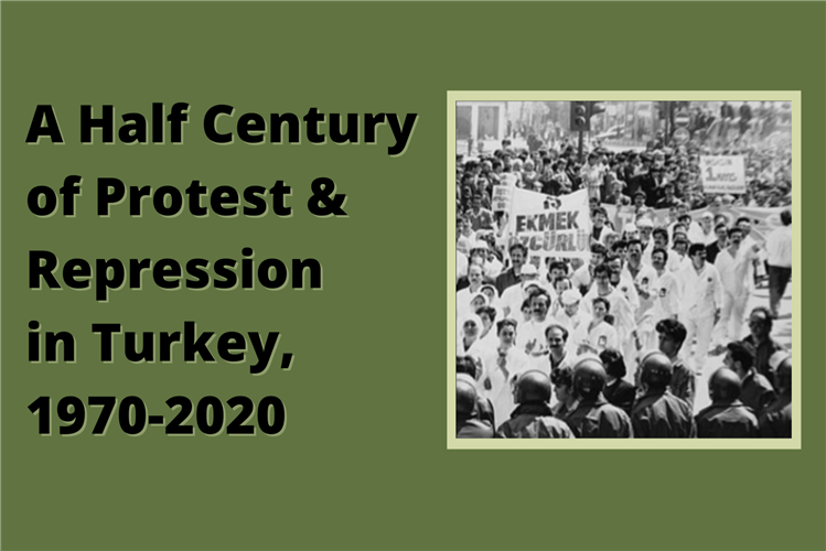 A Half Century of Protest and Repression in Turkey, 1970-2020 (Event Video)