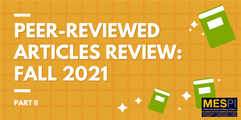 Peer-Reviewed Articles Review: Fall 2021 (Part II)