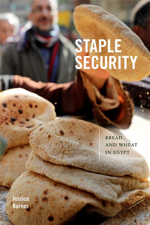 Jessica Barnes, Staple Security: Bread and Wheat in Egypt (New Texts ...