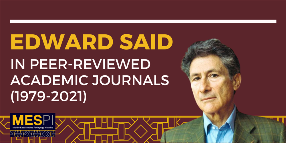 Edward Said in Peer-Reviewed Academic Journals (1979-2021)