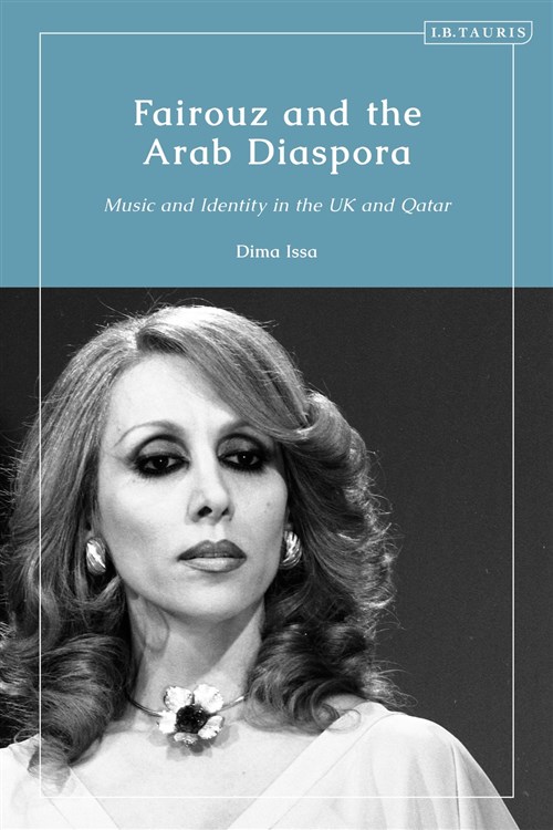 Dima Issa, Fairouz and the Arab Diaspora: Music and Identity in the UK ...