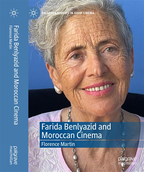 Florence Martin, Farida Benlyazid and Moroccan Cinema (New Texts Out Now)