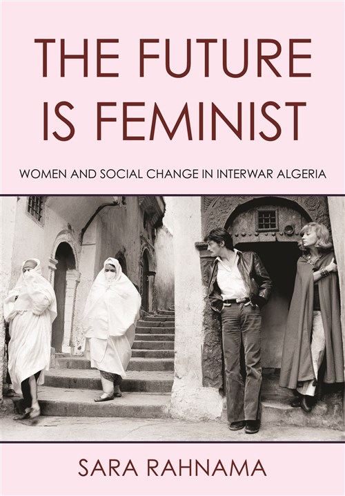 Sara Rahnama, The Future is Feminist: Women and Social Change in ...