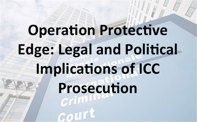 Operation Protective Edge: Legal and Political Implications of ICC ...