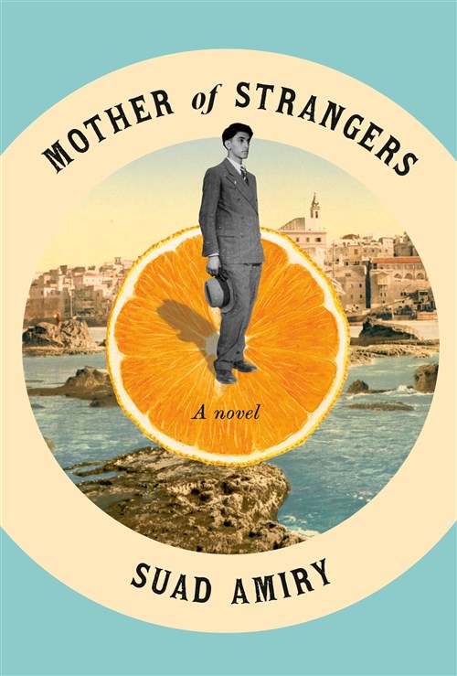 Suad Amiry, Mother of Strangers: A Novel (New Texts Out Now)