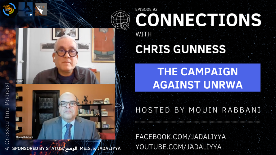 Connections Episode 92: The Campaign Against UNRWA with Chris Gunness ...