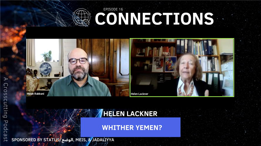 Connections Episode 16: Whither Yemen? with Helen Lackner (Video)