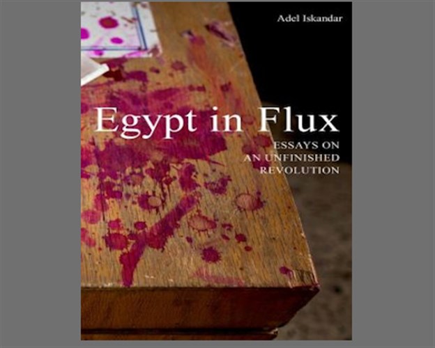 New Texts Out Now: Adel Iskandar, Egypt in Flux: Essays on an ...