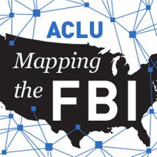 Mapping the FBI: Uncovering Abusive Surveillance and Racial Profiling