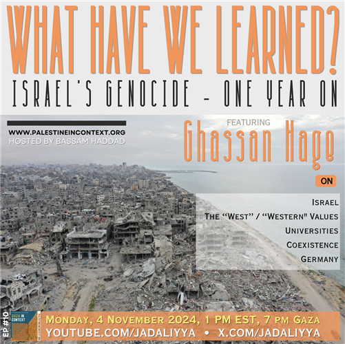 What Have We Learned? Israel’s Genocide — One Year On Featuring Ghassan ...