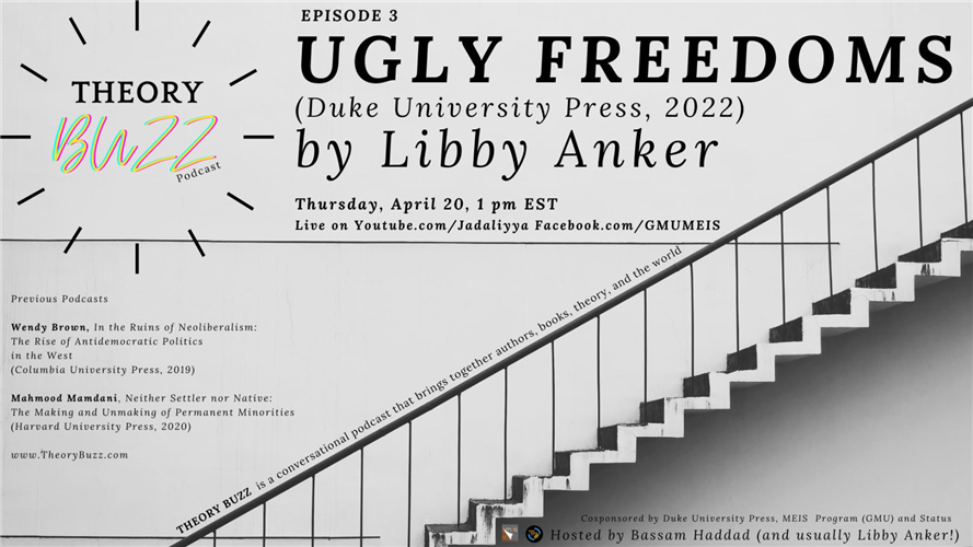 Theory Buzz Podcast Episode 3: Ugly Freedoms by Libby Anker (20 April)
